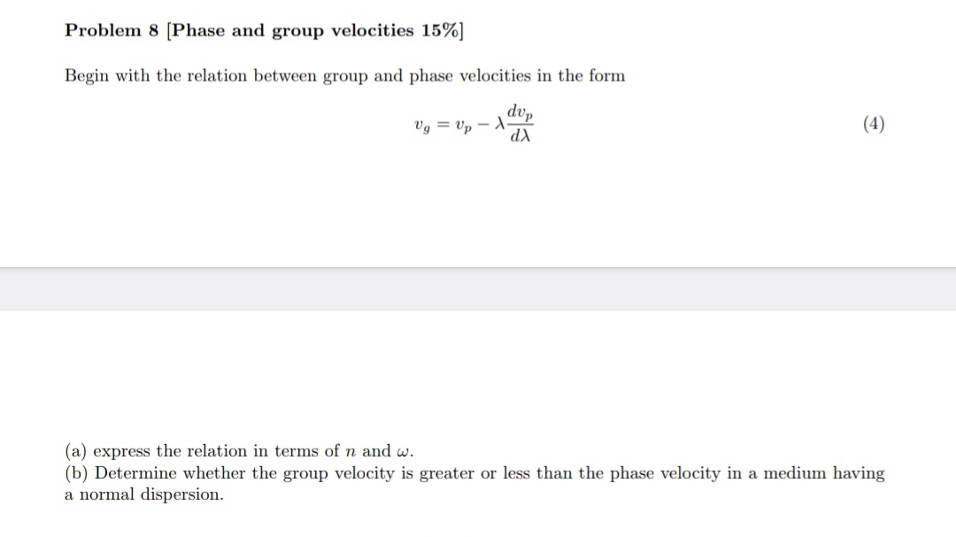 Solved Problem 8 [Phase and group velocities 15\%] Begin | Chegg.com