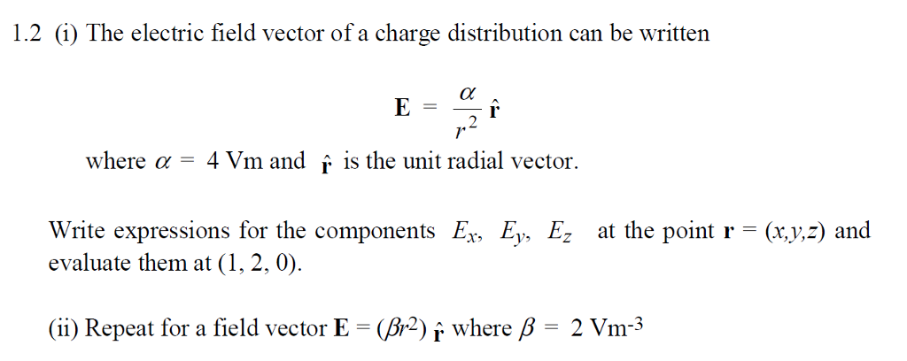 Solved 1.2 (i) The electric field vector of a charge | Chegg.com