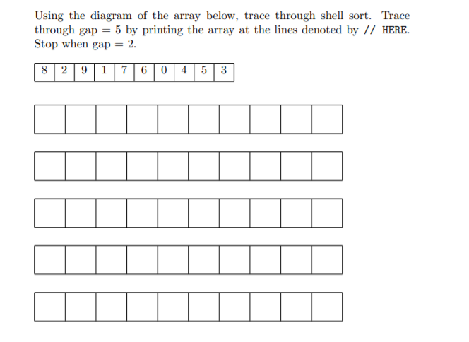 Solved (2) (20 points) Tracing Shell Sort Below is the | Chegg.com