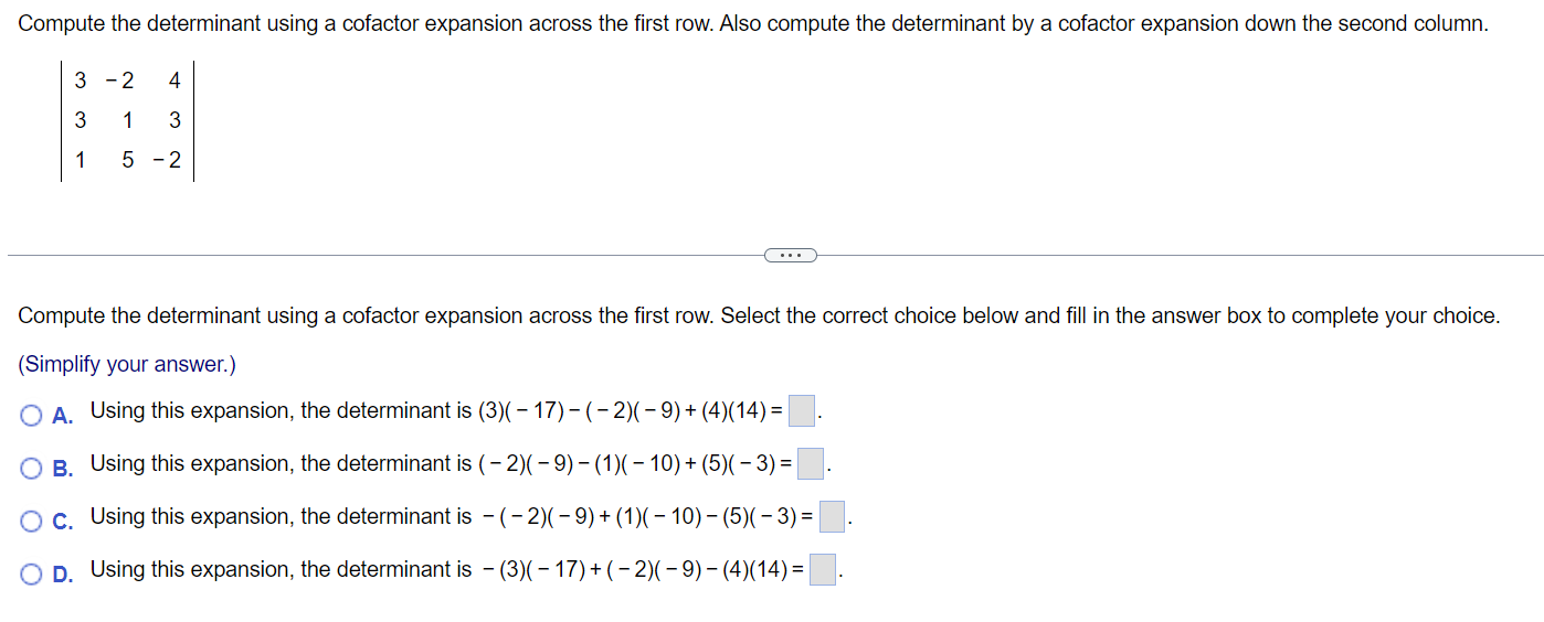 Solved Compute the determinant using a cofactor expansion | Chegg.com Solved Compute the determinant using a cofactor expansion | Chegg.com