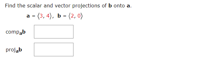 Solved Find the scalar and vector projections of b onto a. a | Chegg.com