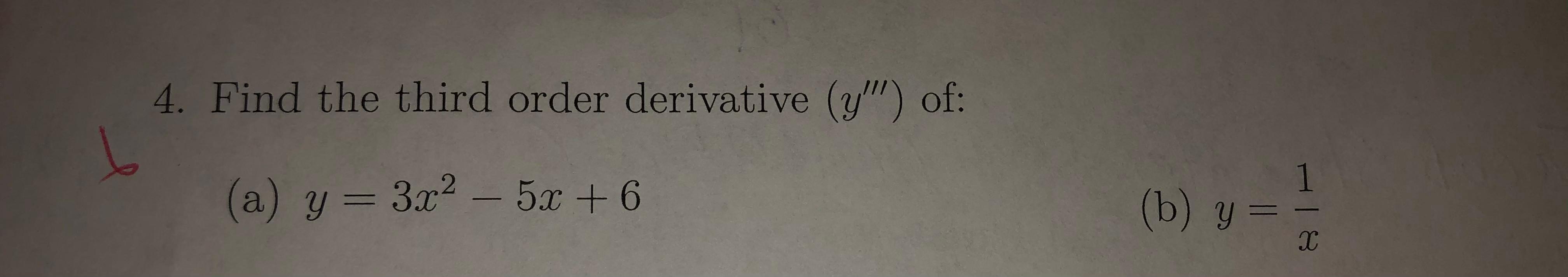 Solved 4. Find the third order derivative (y'') of: (a) y = | Chegg.com