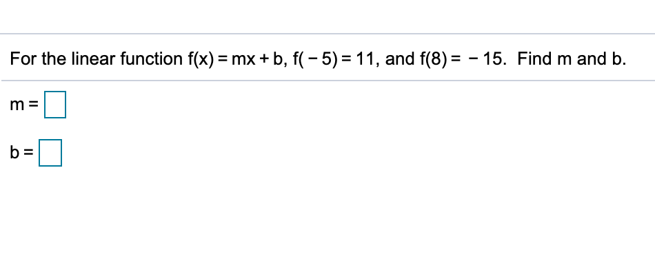Solved For the linear function f(x) = mx + b, f(-5) = 11, | Chegg.com