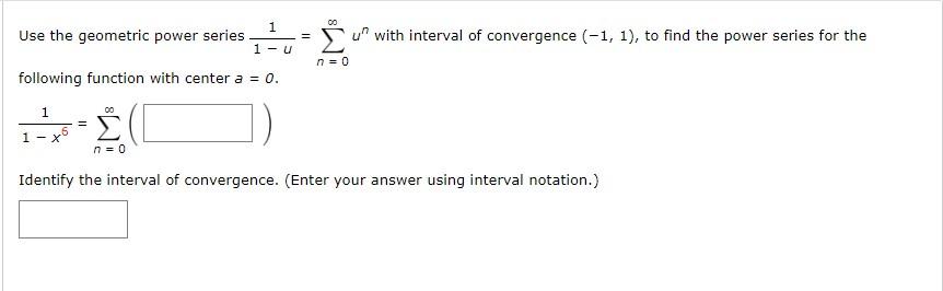 Solved Use the geometric power series 1−u1=∑n=0∞un with | Chegg.com