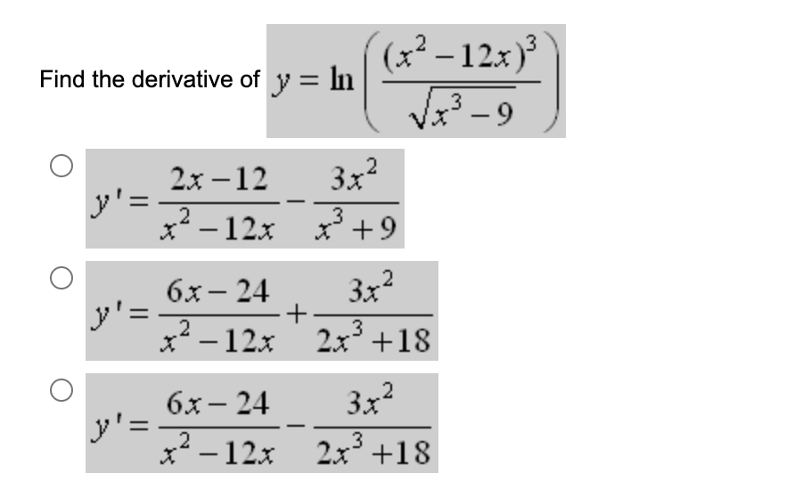 Solved Find the derivative of y=ln(x3−9(x2−12x)3) | Chegg.com