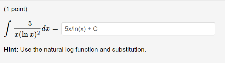 Solved (1 point) ∫x(lnx)2−5dx= Hint: Use the natural log | Chegg.com