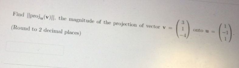 Solved Find proju (v)||, the magnitude of the projection of | Chegg.com