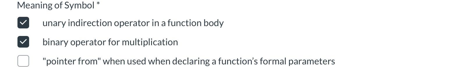 Solved Meaning of Symbol * unary indirection operator in a | Chegg.com