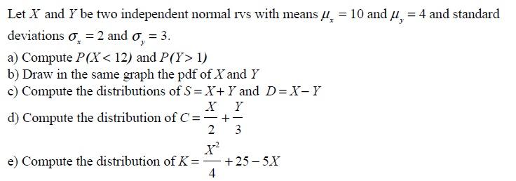 Solved Let X and Y be two independent normal ivs with means | Chegg.com