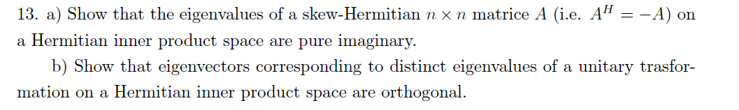 Solved 13. a) Show that the eigenvalues of a skew-Hermitian | Chegg.com
