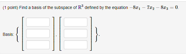 Solved (1 point) Find a basis of the subspace of R3 defined | Chegg.com