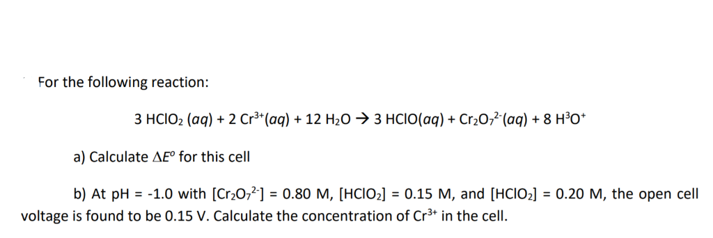 For the following reaction: 3 HClO2 (aq) + 2 Cr3+(aq) | Chegg.com