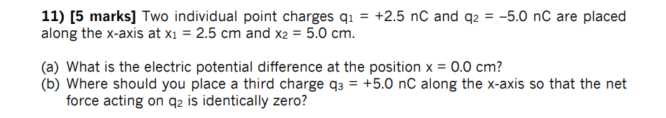 Solved 11) [5 marks] Two individual point charges q1=+2.5nC | Chegg.com