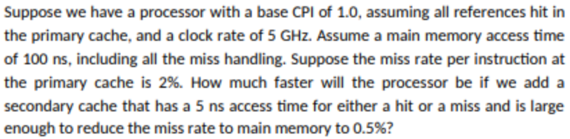 Solved Suppose we have a processor with a base CPI of 1.0, | Chegg.com