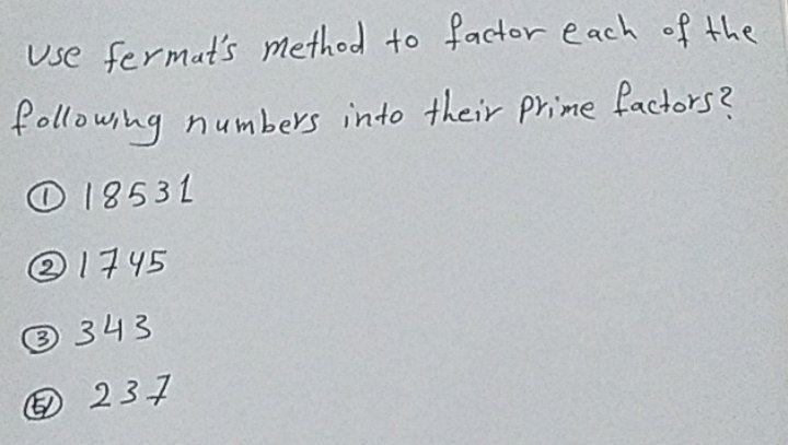 Solved use fermat's method to factor each of the following | Chegg.com