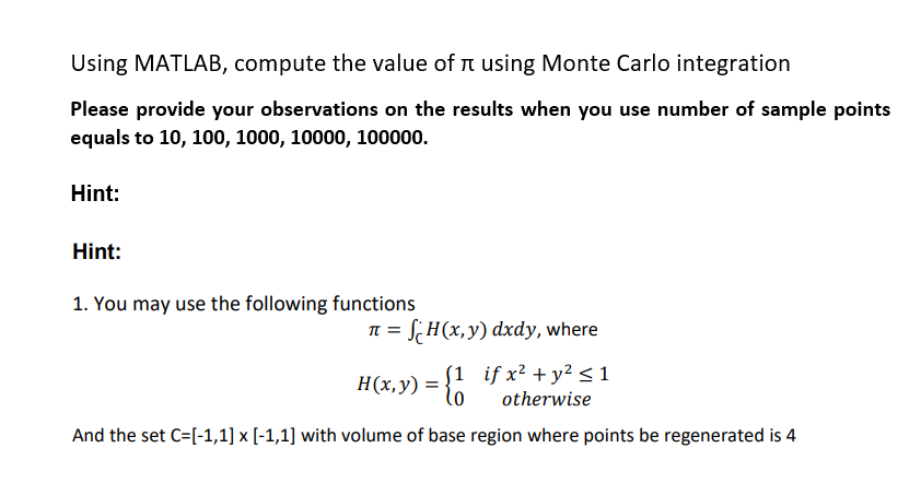 Solved Using MATLAB, compute the value of π using Monte | Chegg.com Solved Using MATLAB, compute the value of π using Monte | Chegg.com