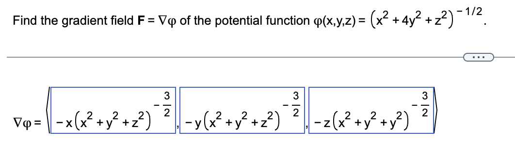Solved Find the gradient field F=∇φ of the potential | Chegg.com