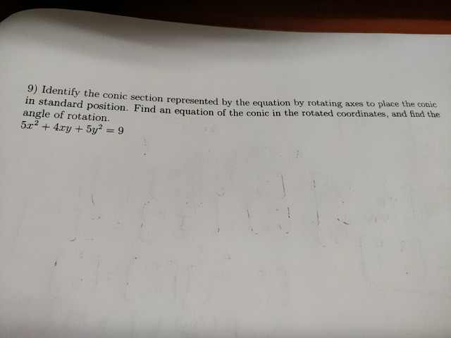Solved 9) Identify the conic section represented by the | Chegg.com