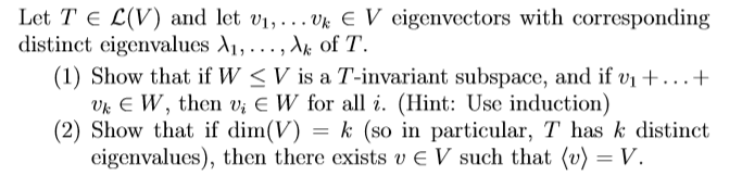 Solved Let T E L(V) and let V1,... Vk € V eigenvectors with | Chegg.com