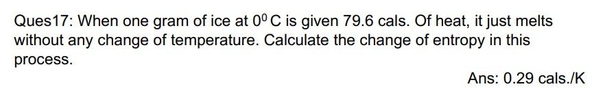 Solved Ques17: When one gram of ice at 0°C is given 79.6 | Chegg.com