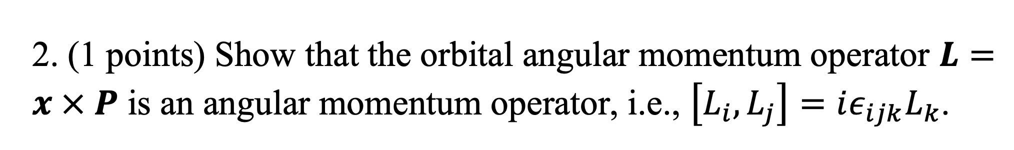 Solved 2. (1 points) Show that the orbital angular momentum | Chegg.com