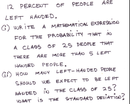 Solved OF 12 PERCENT PEOPLE ARE LEFT HANDED. 6) WRITE A | Chegg.com