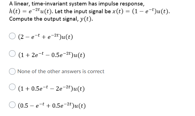 Solved A linear, time-invariant system has impulse response, | Chegg.com