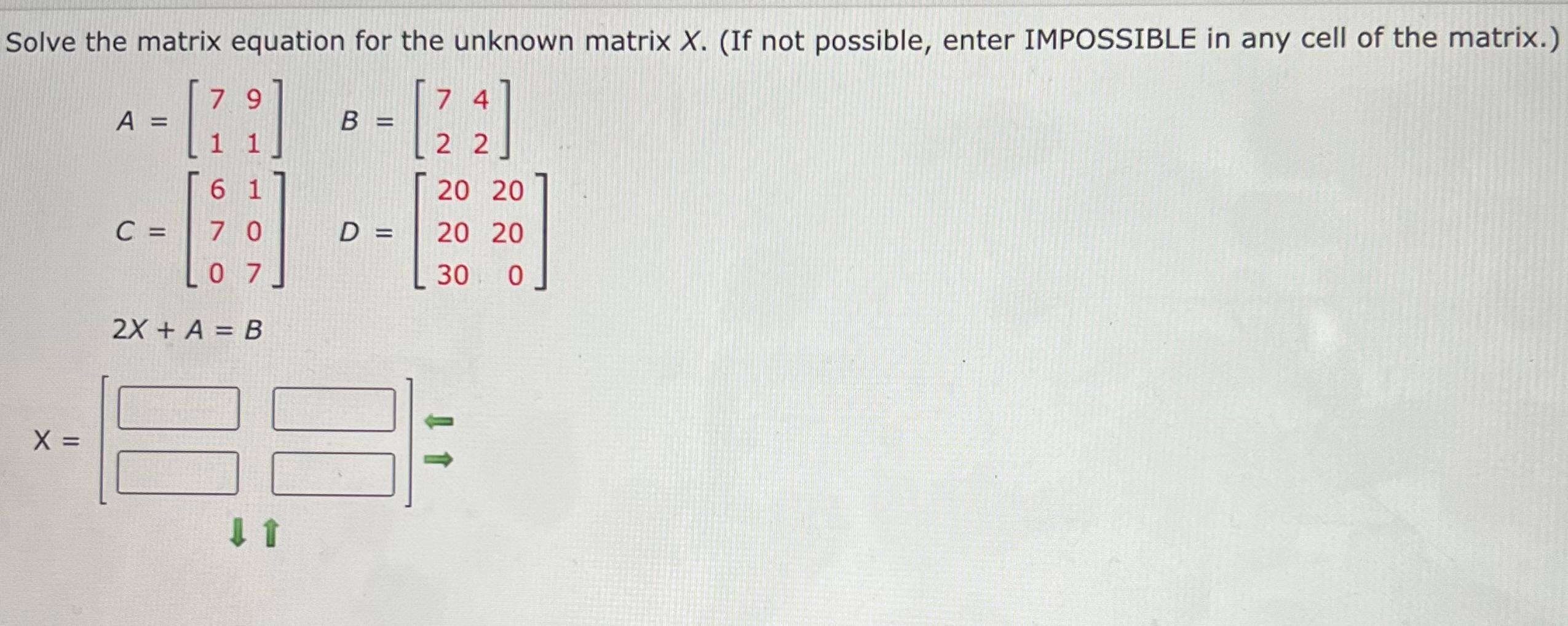 Solved Solve the matrix equation for the unknown matrix X. | Chegg.com