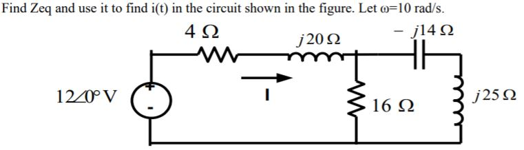 Solved Find Zeq and use it to find i(t) in the circuit shown | Chegg.com