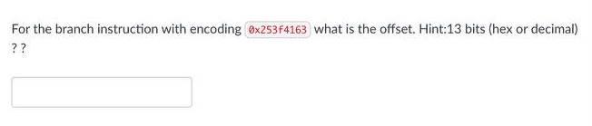 Solved For the branch instruction with encoding what is the | Chegg.com