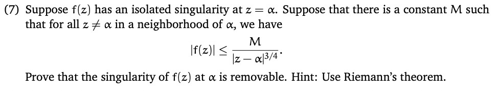 Solved (7) ﻿Suppose f(z) ﻿has an isolated singularity at | Chegg.com