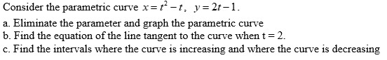Solved Consider the parametric curve x=t2−t,y=2t−1. a. | Chegg.com