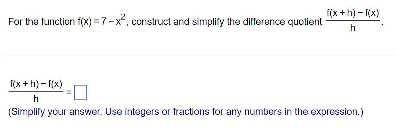 Solved For the function f(x)=7−x2, construct and simplify | Chegg.com