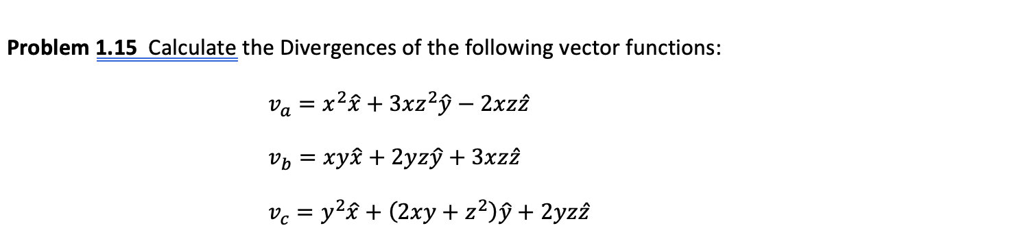 Solved Problem 1.15 ﻿ Calculate the Divergences of the | Chegg.com