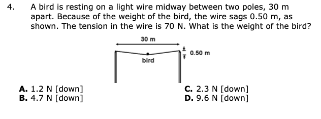 Solved 4. A bird is resting on a light wire midway between | Chegg.com