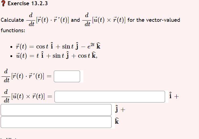 Solved Calculate dtd[r(t)⋅r′(t)] and dtd[u(t)×r(t)] for the | Chegg.com