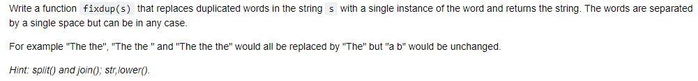 Solved Write a function fixdup(s) that replaces duplicated | Chegg.com