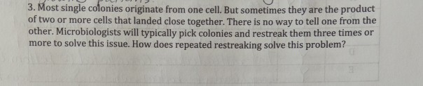 Solved 3. Most single colonies originate from one cell. But | Chegg.com