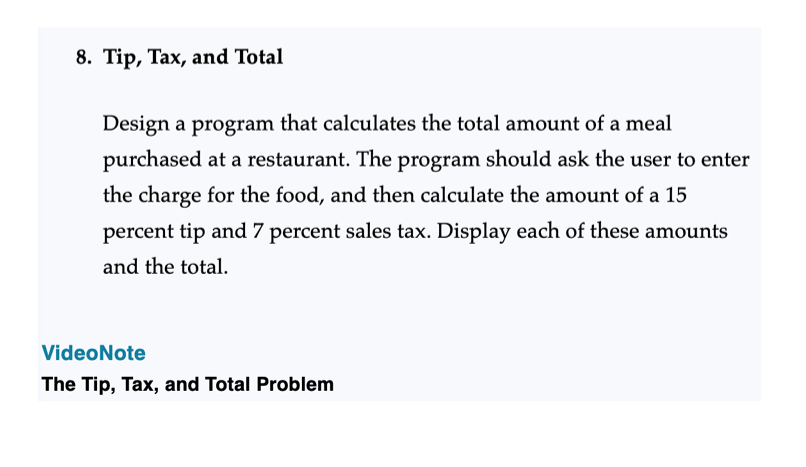 Solved 8. Tip, Tax, and Total Design a program that | Chegg.com
