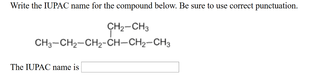 Solved Write The Iupac Name For The Compound Below Be Sure