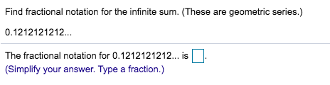 Solved Find fractional notation for the infinite sum. (These | Chegg.com