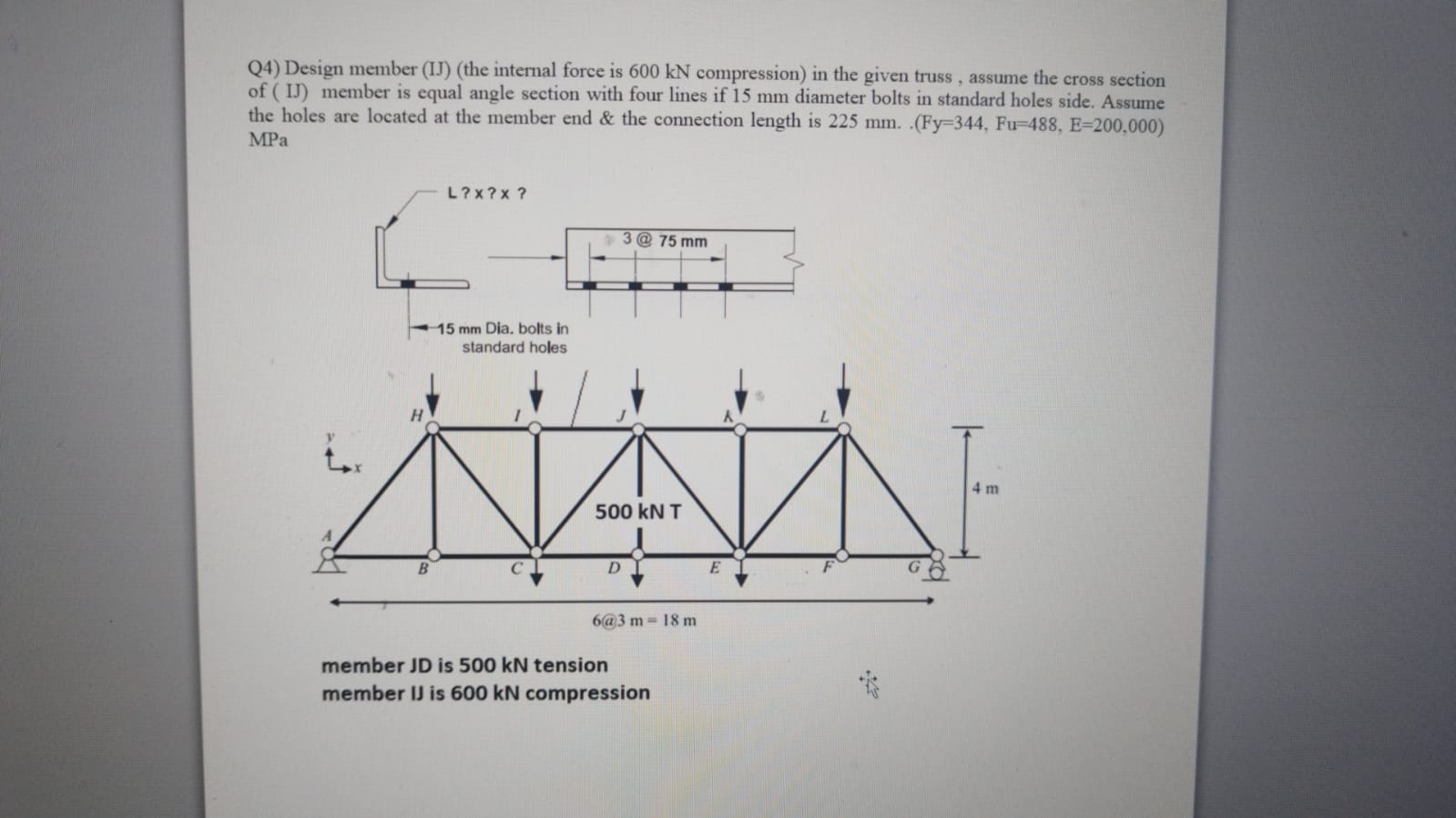Solved Q4) ﻿Design member (IJ) (the internal force is 600kN | Chegg.com