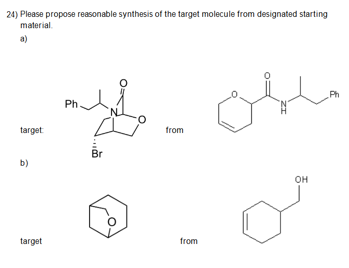Solved 24) Please propose reasonable synthesis of the target | Chegg.com Solved 24) Please propose reasonable synthesis of the target | Chegg.com