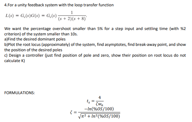 Solved 4. For a unity feedback system with the loop transfer | Chegg.com