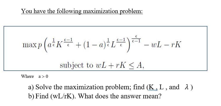 Solved You have the following maximization problem: E-1 듑 | Chegg.com