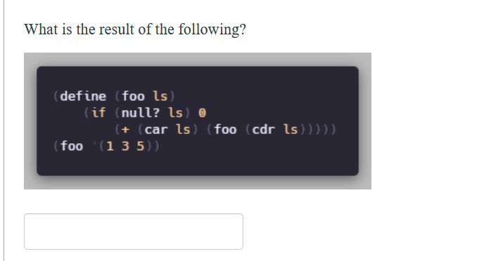 Solved What is the result of the following? (define (fools) | Chegg.com