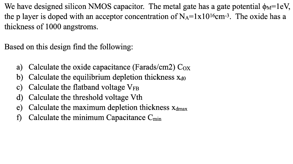 Solved We have designed silicon NMOS capacitor. The metal | Chegg.com