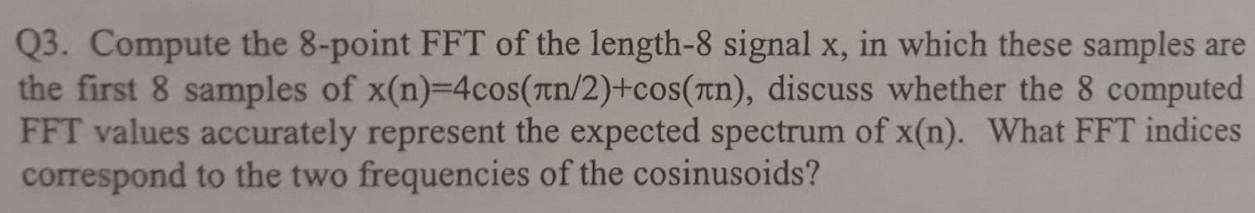Solved Q3. Compute the 8-point FFT of the length-8 signal x, | Chegg.com