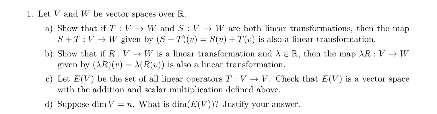 Solved 1. Let V and W be vector spaces over R. a) Show that | Chegg.com