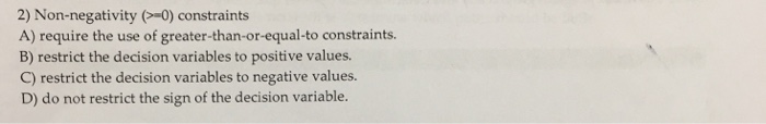 Solved Non-negativity (>=0) constraints require the use of | Chegg.com